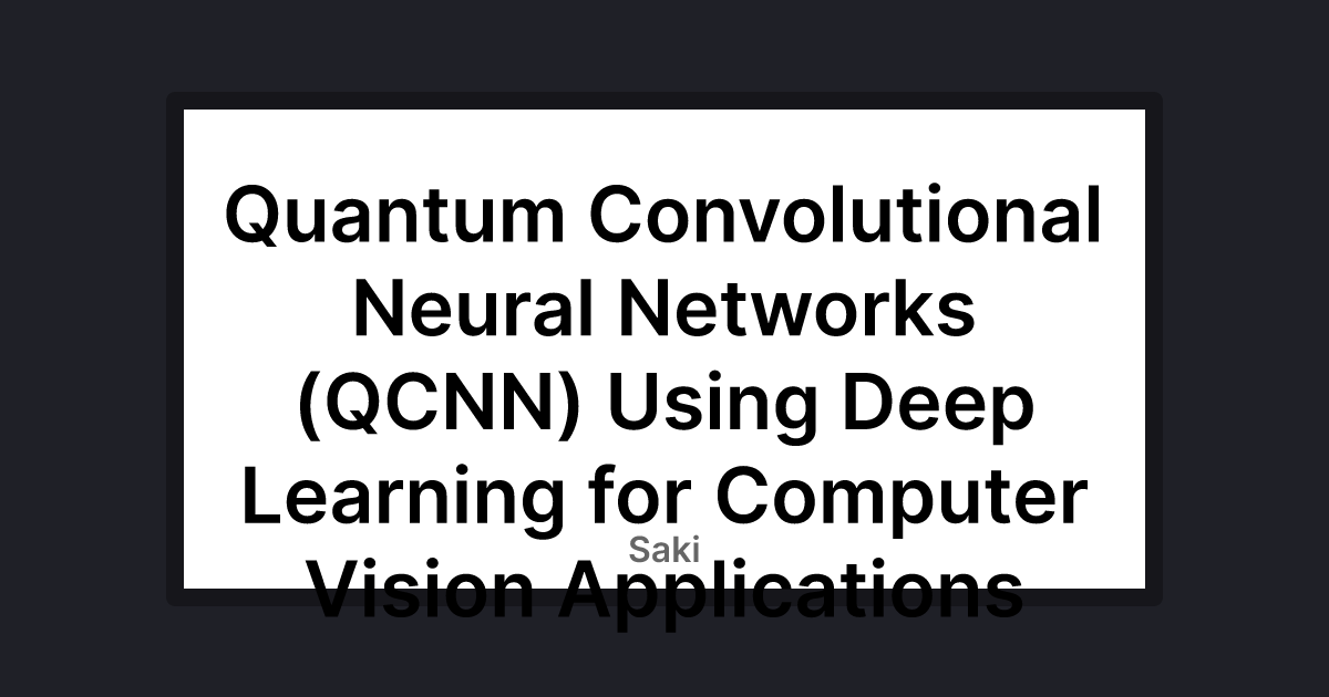 Quantum Convolutional Neural Networks (QCNN) Using Deep Learning for Computer Vision Applications